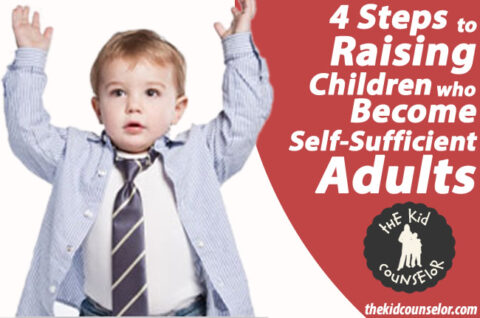 Four Steps to Raising Children who Become Self-Sufficient Adults - The ...