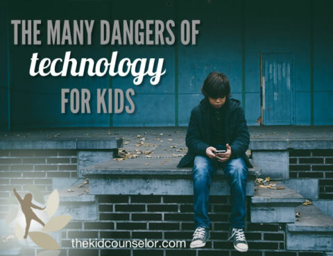 The Many Dangers of Technology for Kids - The Kid Counselor®